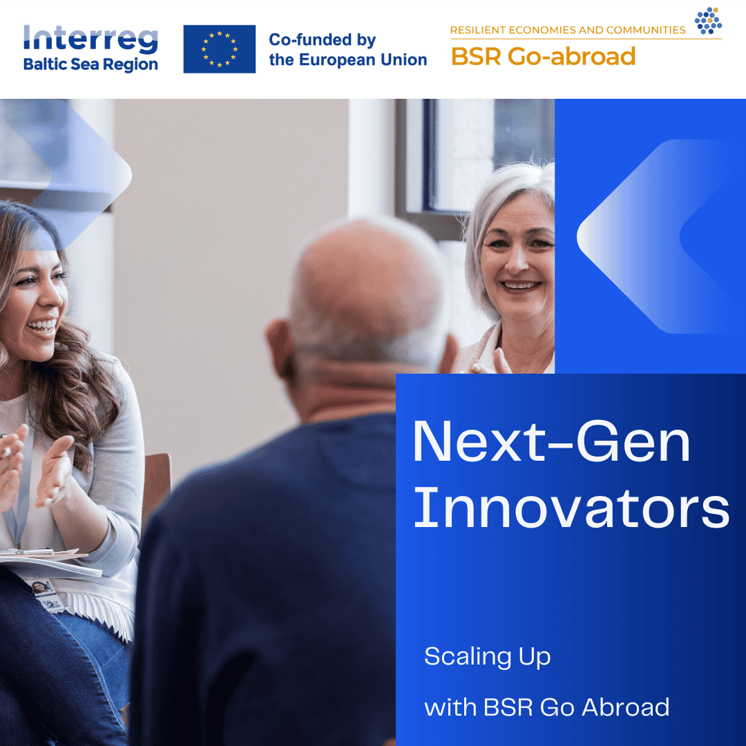 ⚡ Next-Gen Innovators – Scaling Up with BSR Go Abroad! - Interreg Baltic Sea Region